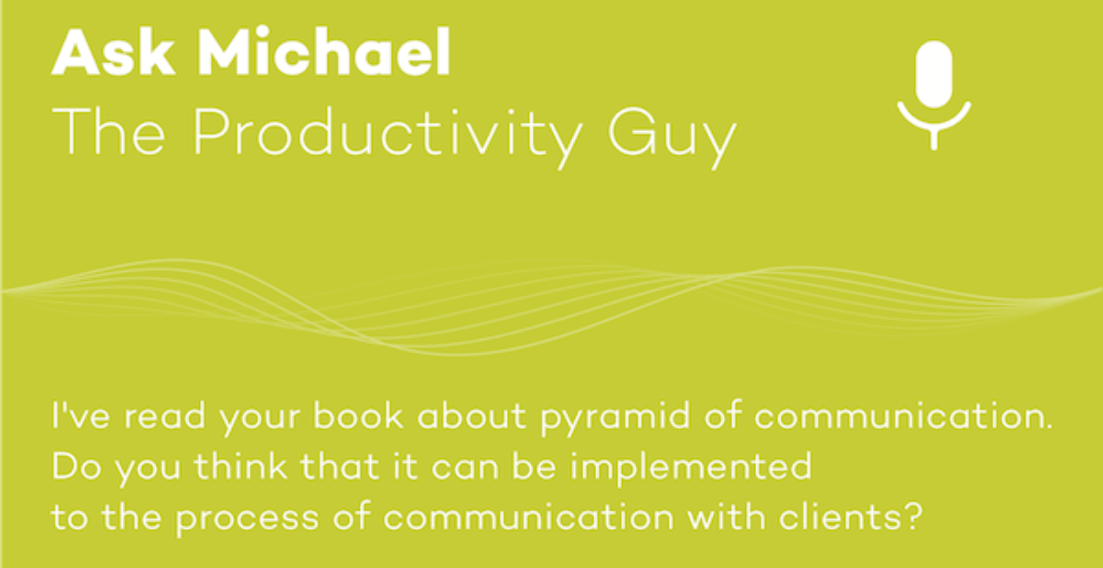 Ask Michael S03E09: Successful communication with customers