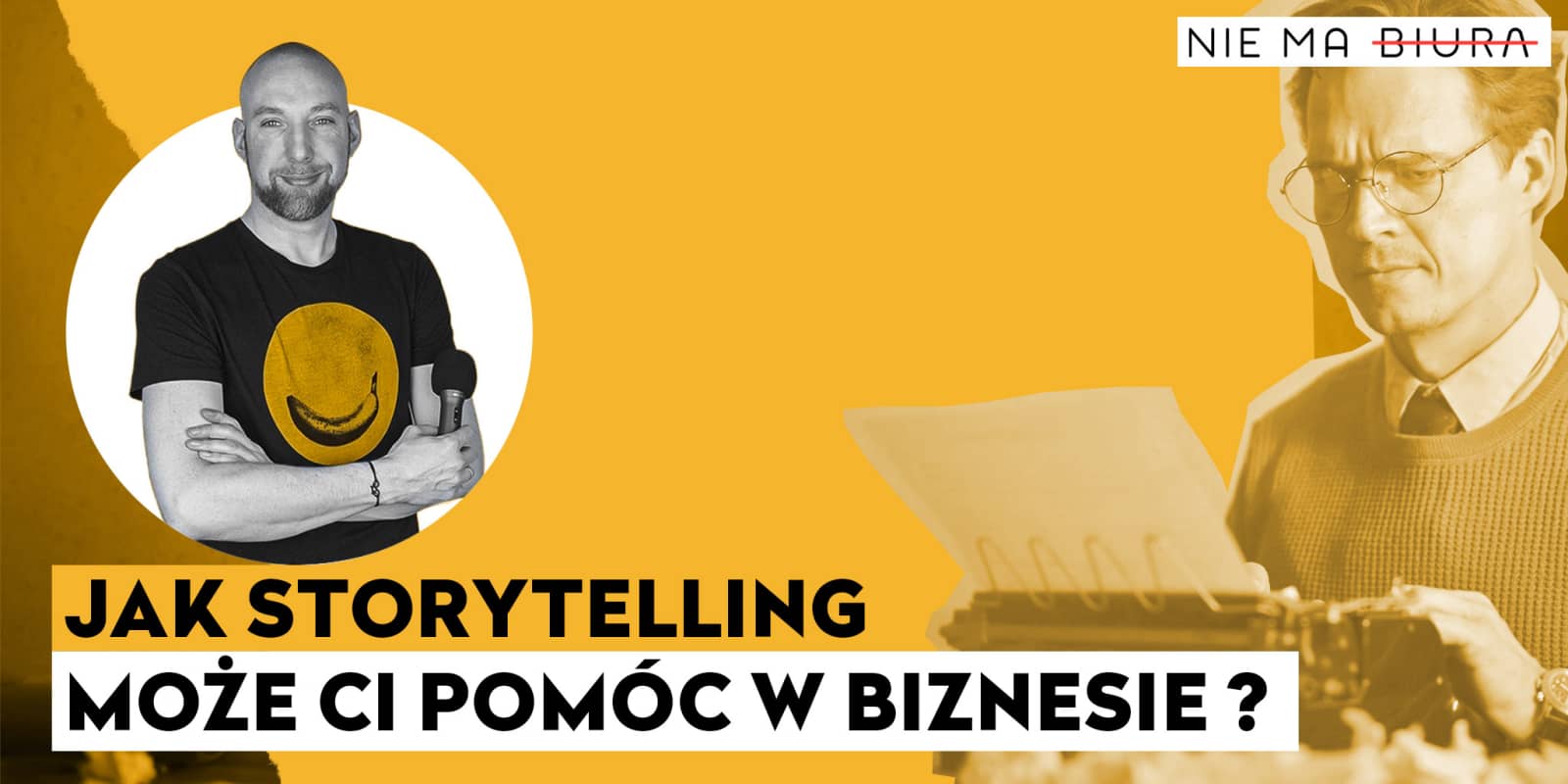 Jak storytelling może pomóc w biznesie. Nie Ma Biura odc. 49.