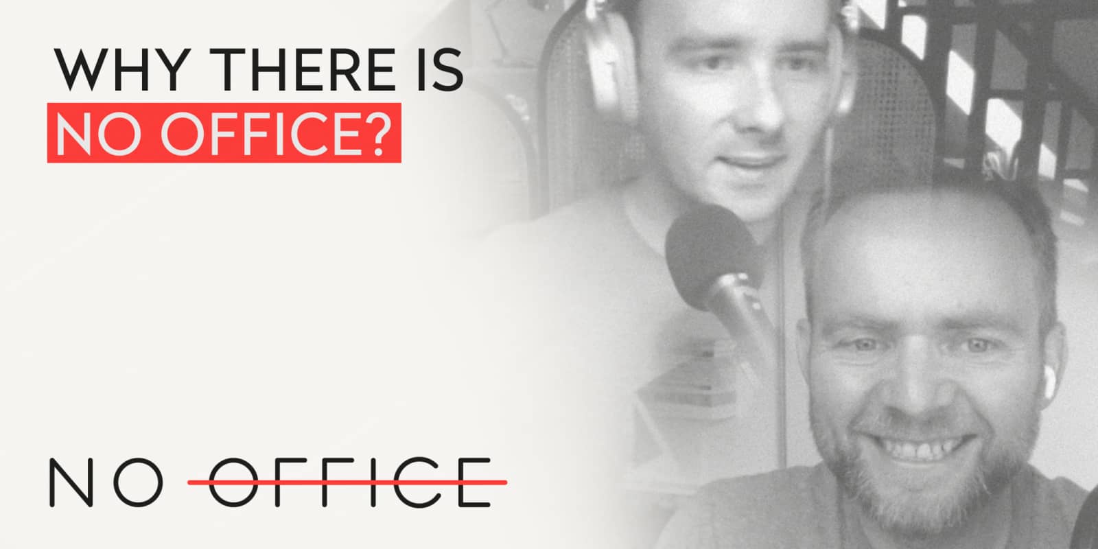 The *No Office* Podcast - Behind the Scenes of Remote Work